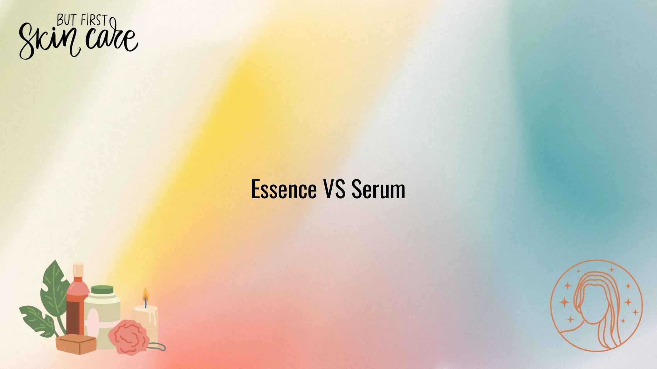 Skincare Essence vs Serum: Understanding the Key Differences and How to ...
